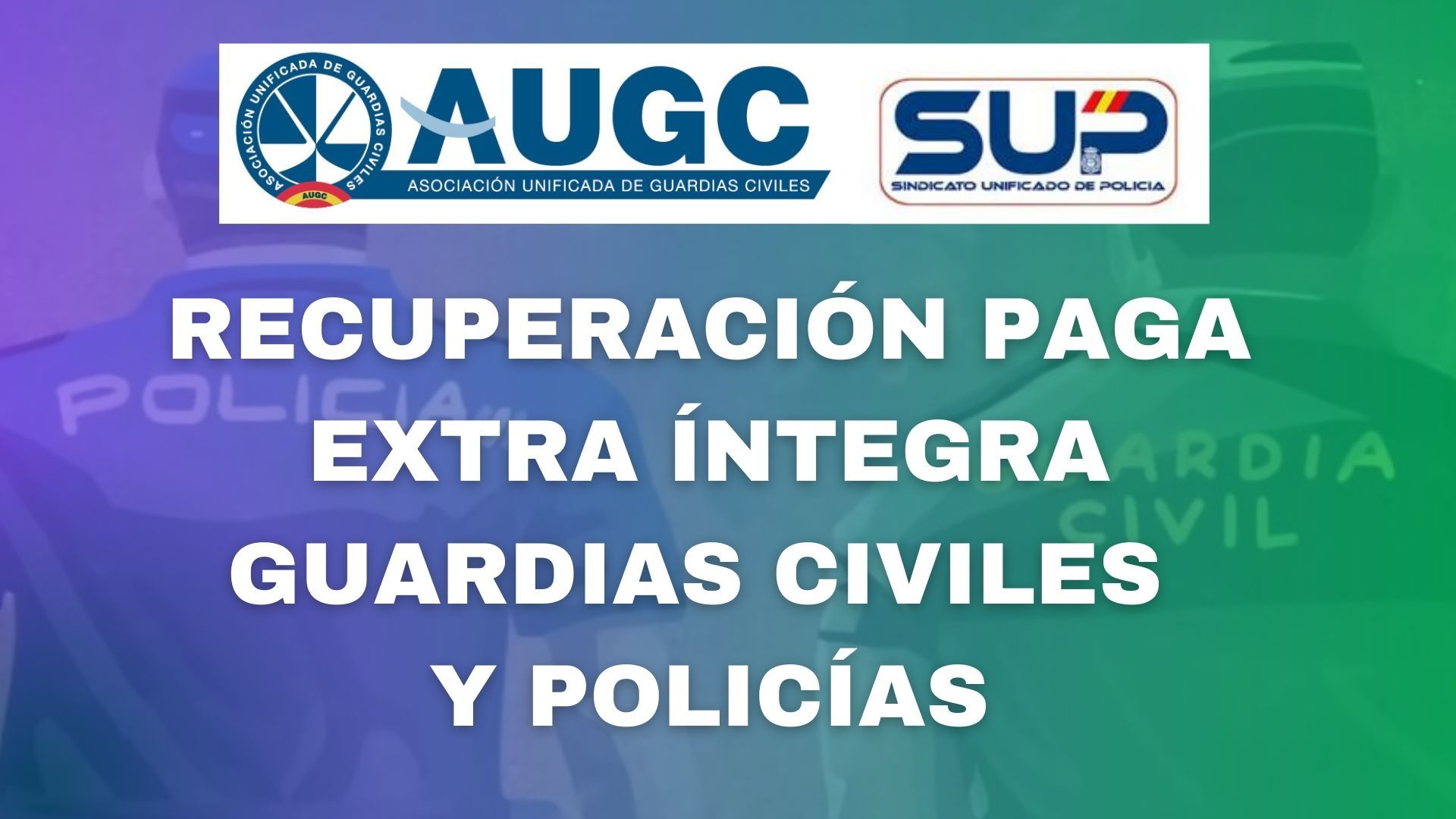 AUGC y SUP reclaman al Gobierno que los guardias civiles y los policías recuperen la paga extra ...